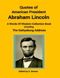 Quotes of American President Abraham Lincoln, a Words of Wisdom ...