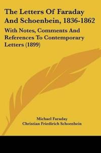 The Letters Of Faraday And Schoenbein, 1836-1862 - Michael Faraday ...