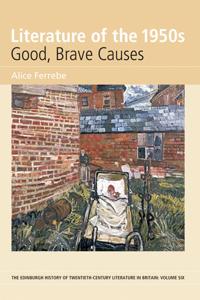 Literature of the 1950s: Good, Brave Causes - Alice Ferrebe - heftet ...