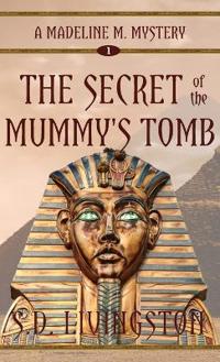 The Secret of the Mummy's Tomb - S D Livingston - innbundet ...