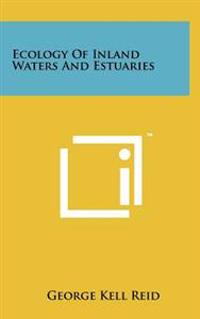 Ecology of Inland Waters and Estuaries - George Kell Reid - sidottu ...