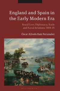 England and Spain in the Early Modern Era - Óscar Alfredo Ruiz ...