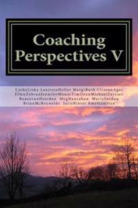 Coaching Perspectives V - Meg Hanrahan, Marie Snidow, Brian McReynolds ...