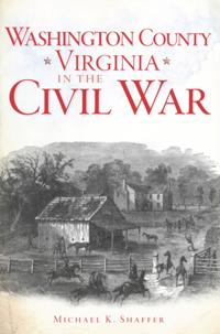 Washington County, Virginia, in the Civil War - Michael K. Shaffer - e ...