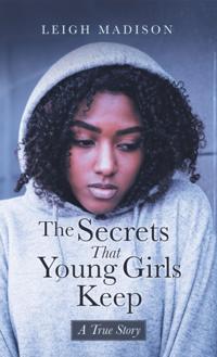 Secrets That Young Girls Keep - Leigh Madison - e-bok (9781665516518 ...