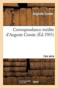 Correspondance Inédite d'Auguste Comte 1ère Série - Auguste Comte ...