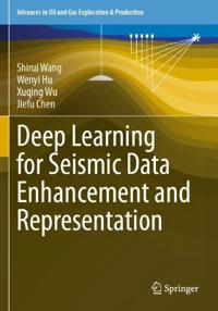 Deep Learning for Seismic Data Enhancement and Representation - Shirui ...