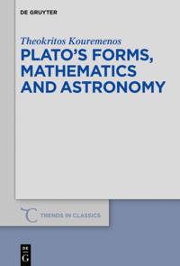 Plato's forms, mathematics and astronomy - Theokritos Kouremenos - e ...