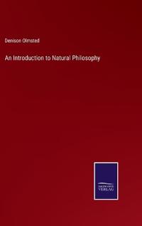 An introduction to Natural Philosophy; Designed As A Text-Book, For the ...
