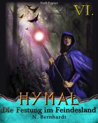Der Hexer von Hymal, Buch VI: Die Festung im Feindesland - N. Bernhardt ...