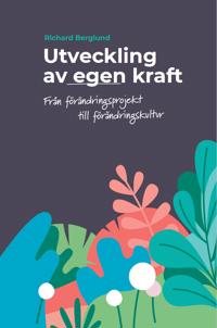 Utveckling av egen kraft : från förändringsprojekt till ...
