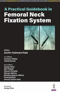 A Practical Guidebook in Femoral Neck Fixation System - Sachin Yashwant ...